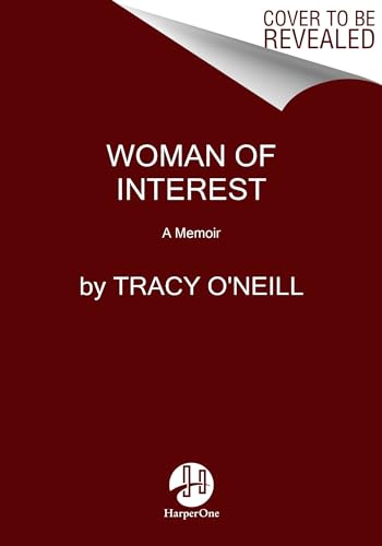 Woman of Interest: A Memoir by Tracy O'Neill | Goodreads