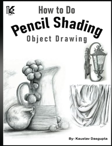 How to do Pencil Shading: Object Drawing by Kaustav Dasgupta | Goodreads