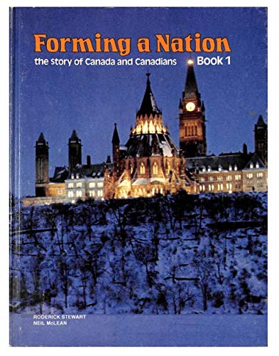 Forming a Nation the Story of Canada and Canadians Book I by Roderick ...