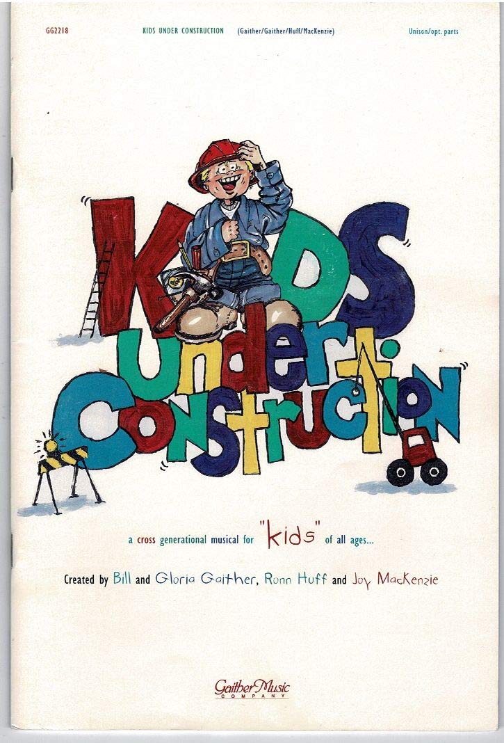 Kids Under Construction: Director's Score by Gloria Gaither | Goodreads