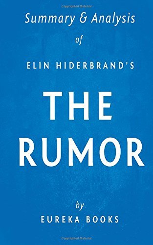 Summary & Analysis of Elin Hilderbrand's The Rumor by Eureka Books by ...