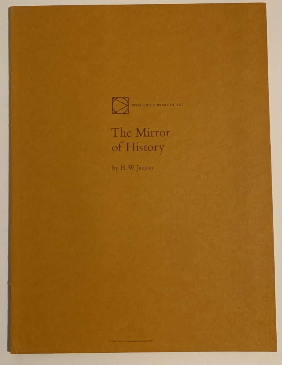 The mirror of history, (Time-Life library of art) by H. W Janson ...