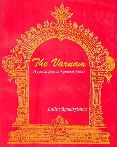 The varnam: A special form in Karnatak music by Lalita Ramakrishna ...