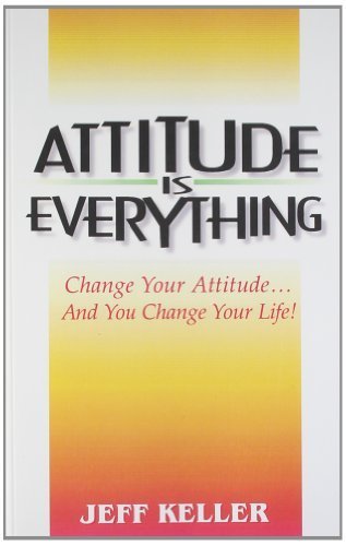Attitude is Everything by Jeff Keller (2009-01-30) by Jeff Keller ...
