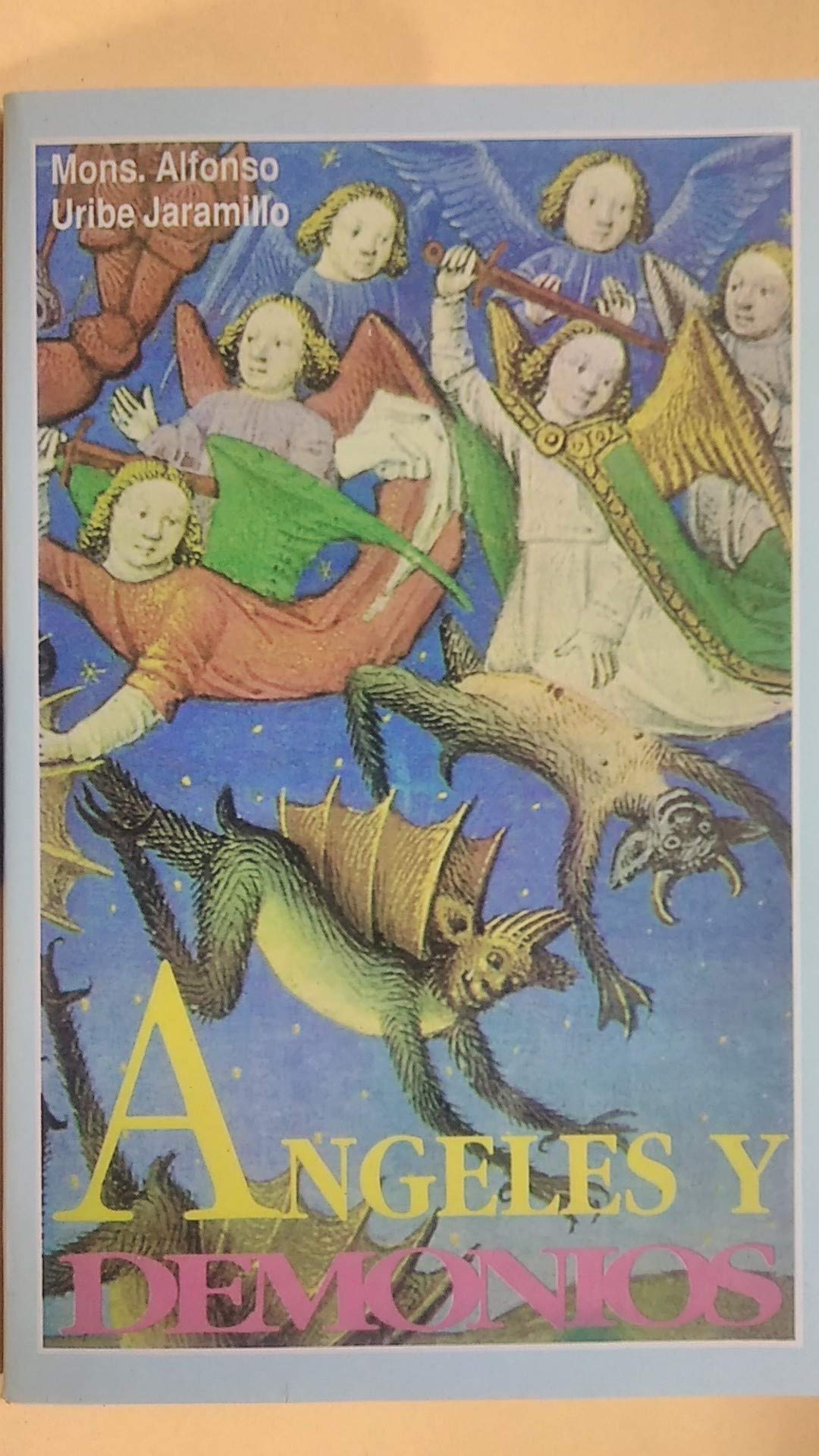 Angeles y Demonios by Alfonso Uribe Jaramillo | Goodreads