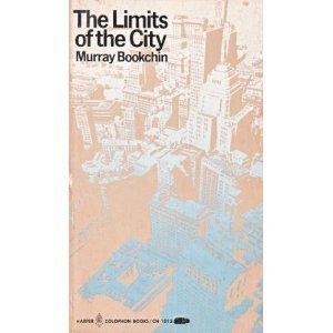 The Limits of the City by Murray Bookchin | Goodreads