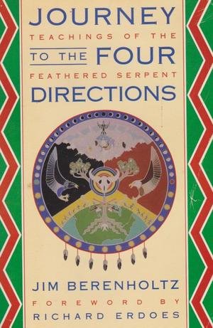 Journey to the Four Directions by Jim Berenholtz | Goodreads