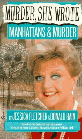 Murder, She Wrote: Manhattans & Murder by Jessica Fletcher | Goodreads