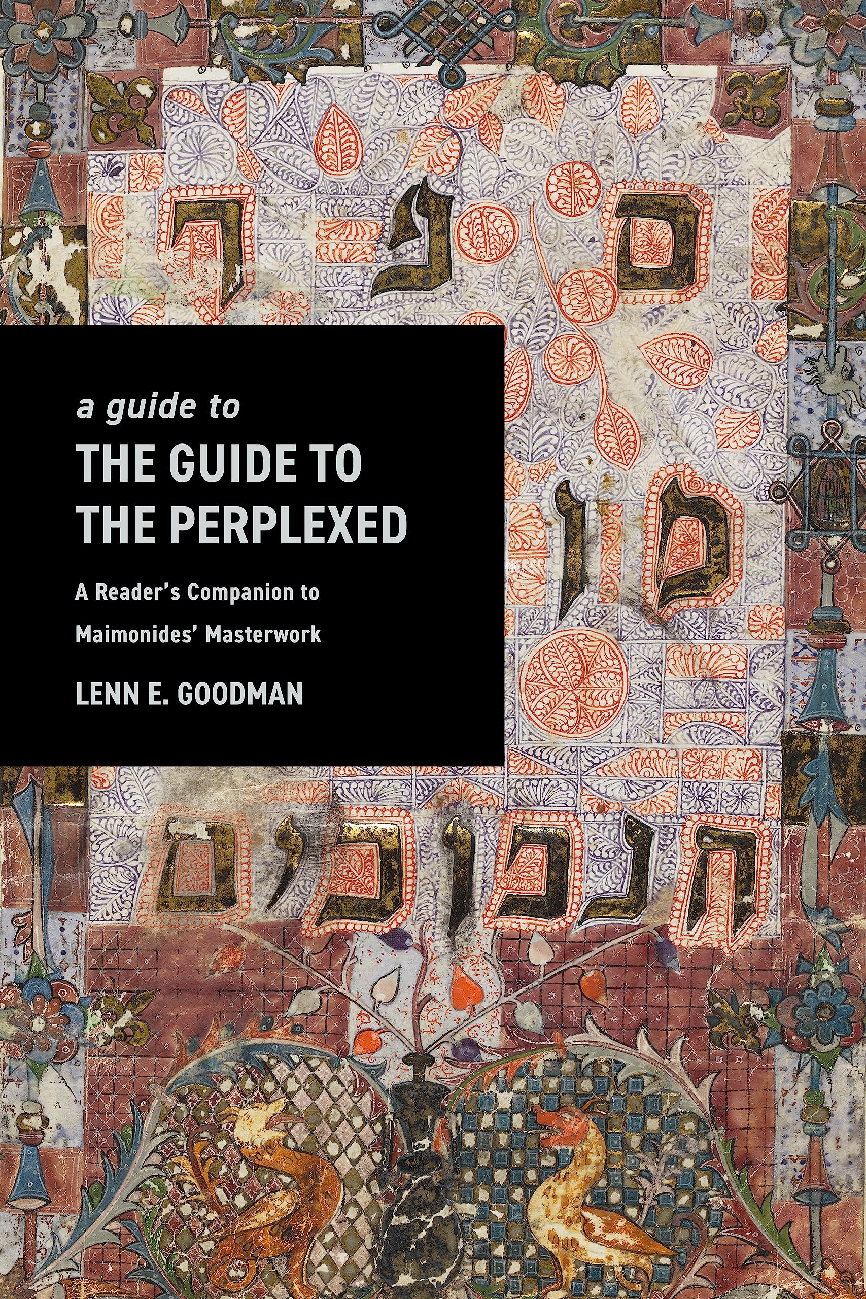 A Guide to The Guide to the Perplexed: A Reader’s Companion to ...
