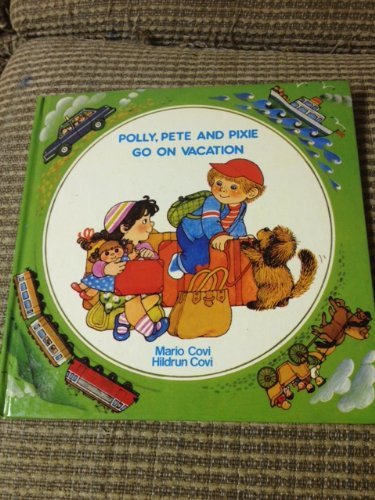 Polly Pete And Pixie Go On Vacation by Mario Covi | Goodreads