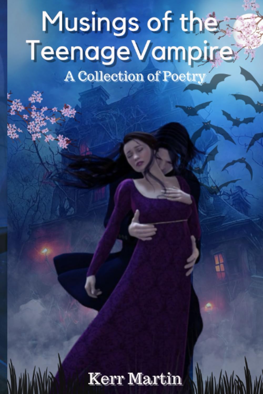 Musings of the Teenage Vampire: A Collection of Poetry by Kerr Martin ...