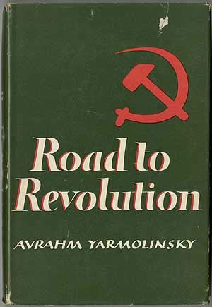 Road to Revolution; A Century of Russian Radicalism. by Avrahm ...
