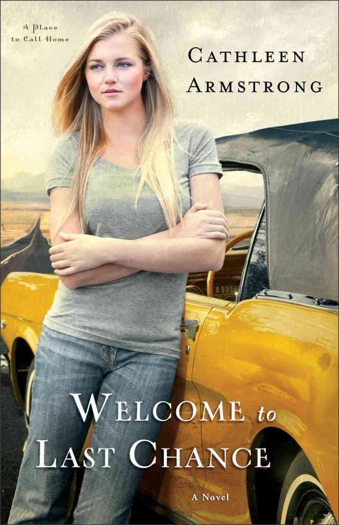 [(Welcome to Last Chance : A Novel)] [By (author) Cathleen Armstrong] published on by Cathleen ...
