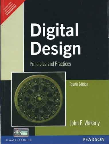 Digital Design: Principles and Practices Package by Wakerly by John F. Wakerly | Goodreads