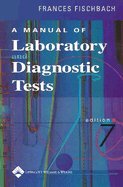 Manual of Laboratory & Diagnostic Tests, 7TH EDITION by Frances Talaska ...