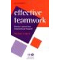 Effective Teamwork: Practical Lessons from Organizational Research by ...
