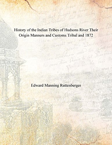 History Of The Indian Tribes Of Hudson'S River Their Origin, Manners ...