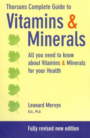 Thorsons Complete Guide to Vitamins and Minerals: All you need to know ...