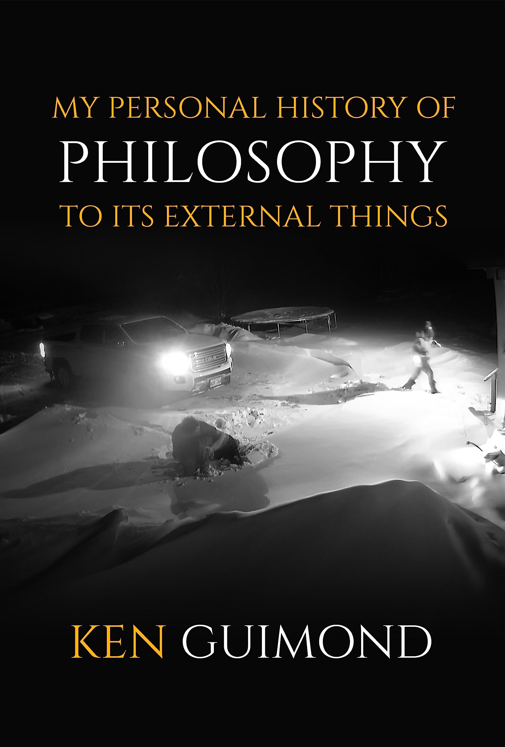 MY PERSONAL HISTORY OF PHILOSOPHY TO ITS EXTERNAL THINGS: Intensively ...