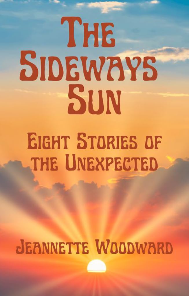 The Sideways Sun: Eight Stories about Women by Jeannette Woodward ...
