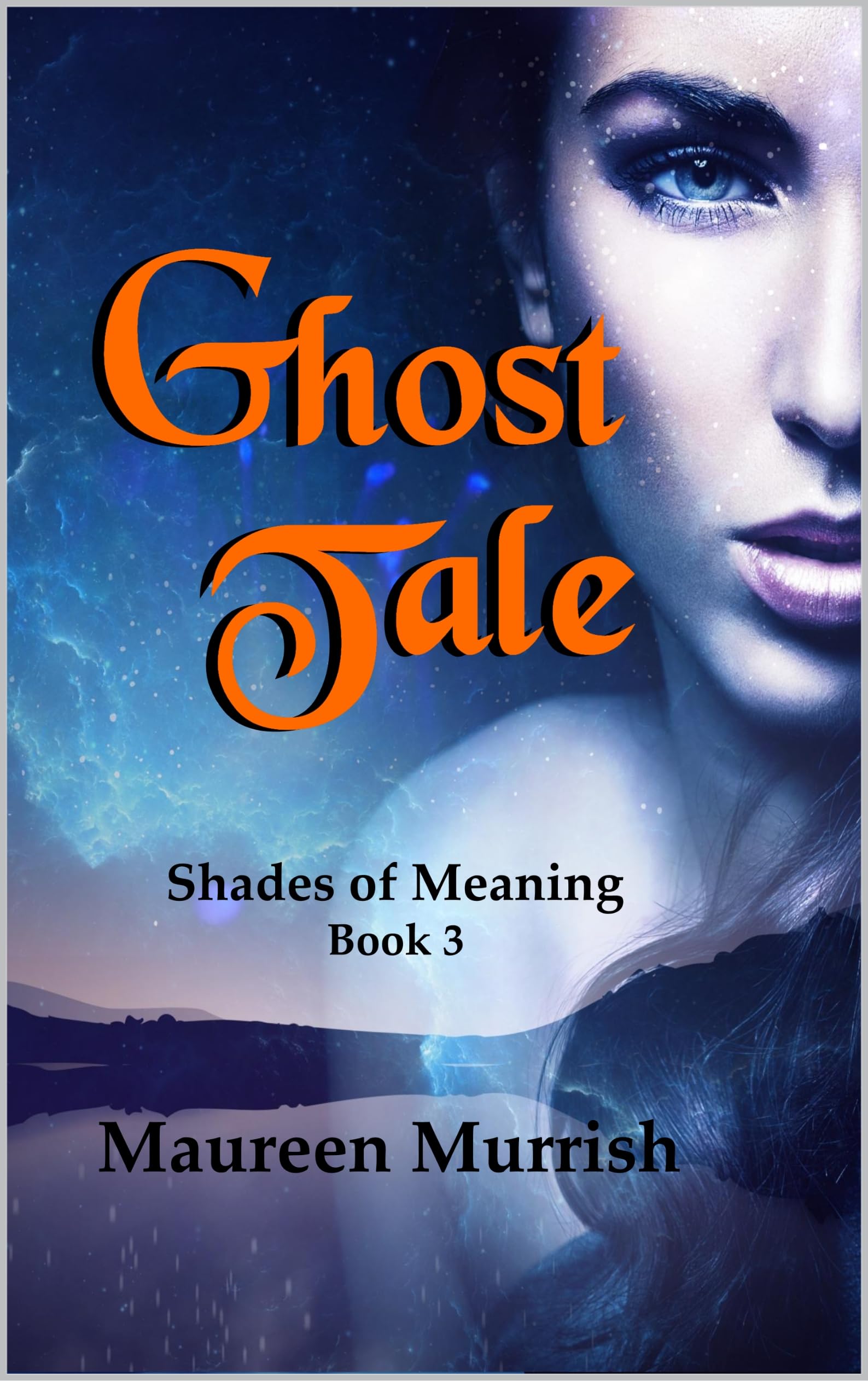 Ghost Tale (Shades of Meaning Book 3) by Maureen Murrish | Goodreads