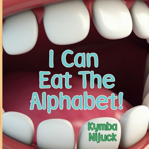 I Can Eat the Alphabet: A Tasty Journey from A to Z: Exploring Letters ...