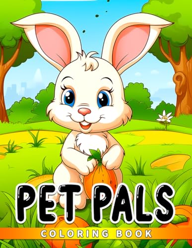 Pet Pals Coloring Book: Adorable Animals to Color and Love - Fun for ...