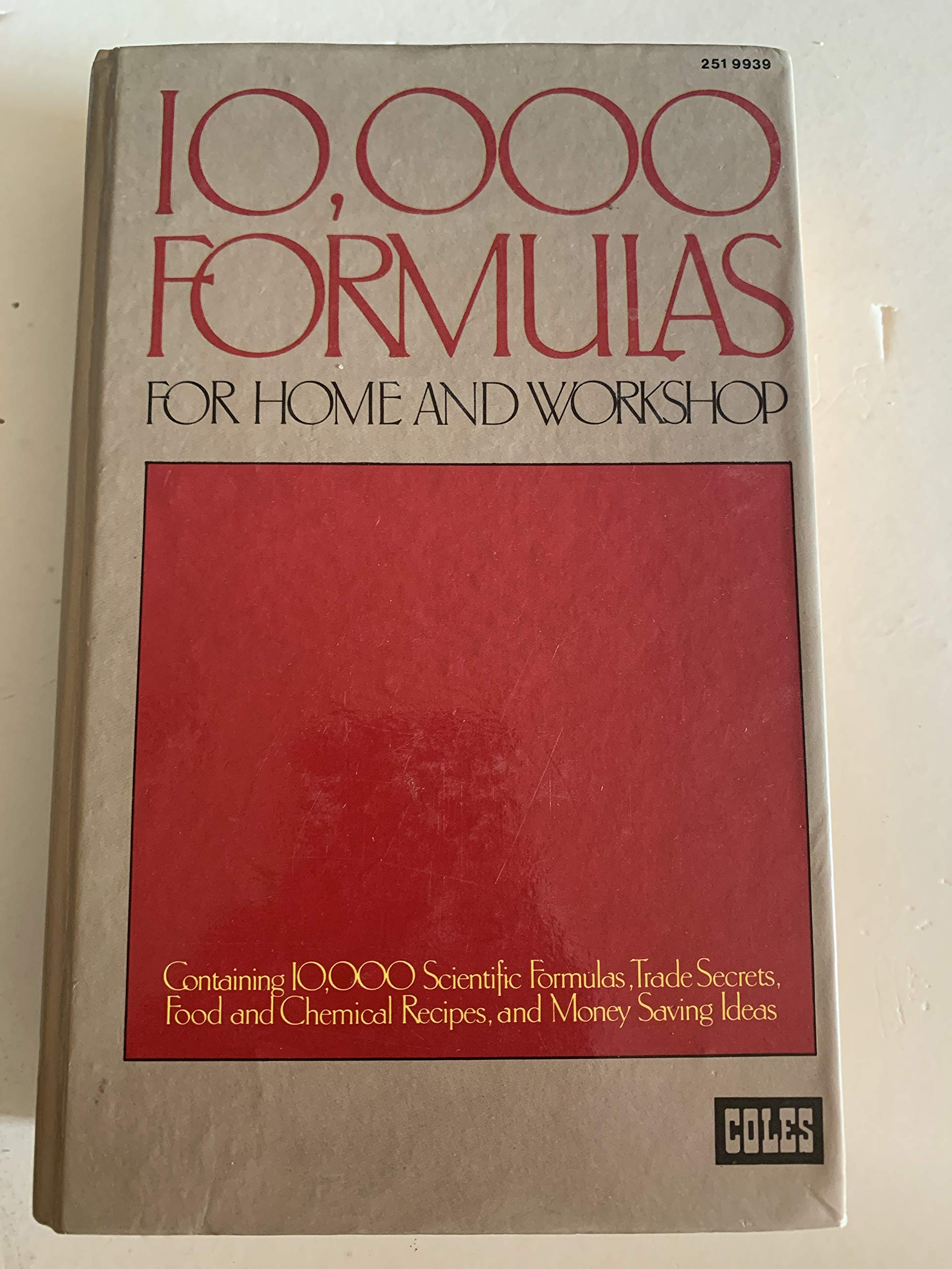10,000 Formulas For Home and Workshop Containing 10,000 Scientific ...