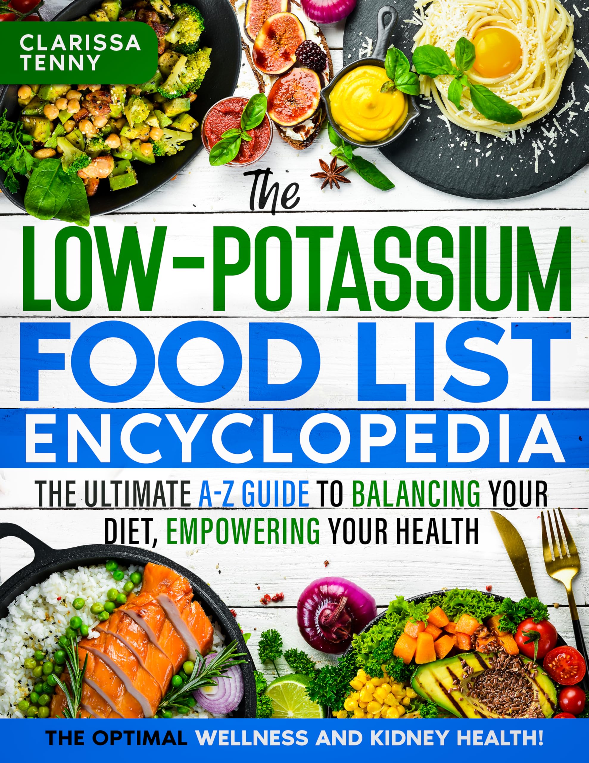 The Low-Potassium Food List Encyclopedia: The Ultimate A-Z Guide to ...