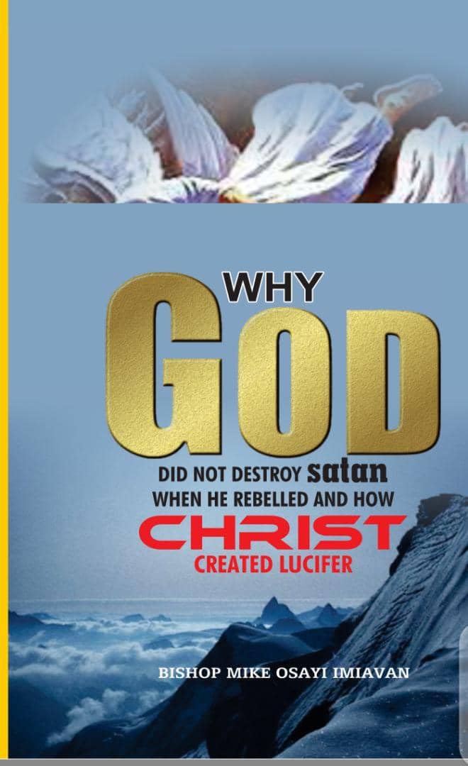 WHY GOD DID NOT DESTROY SATAN WHEN HE REBELLED AND HOW CHRIST CREATED ...