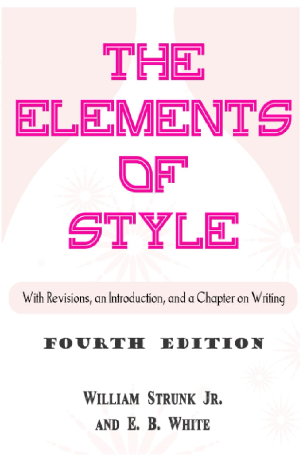 The Elements of Style: With Revisions, an Introduction, and a Chapter ...