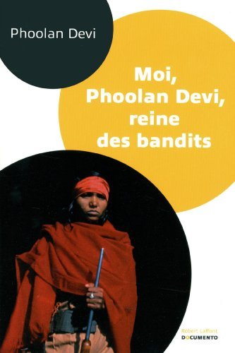 Moi, Phoolan Devi, reine des bandits by Phoolan Devi by Phoolan Devi ...