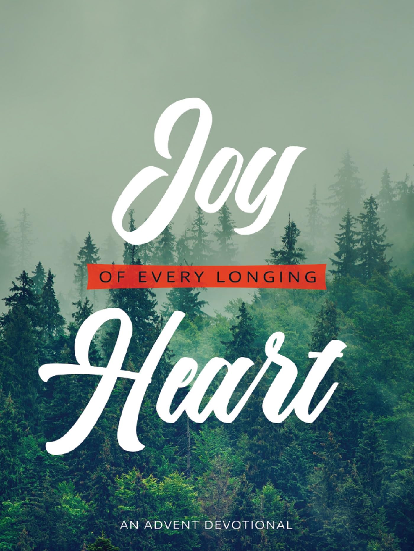 Joy of Every Longing Heart: An Advent Devotional by Dan Boone | Goodreads