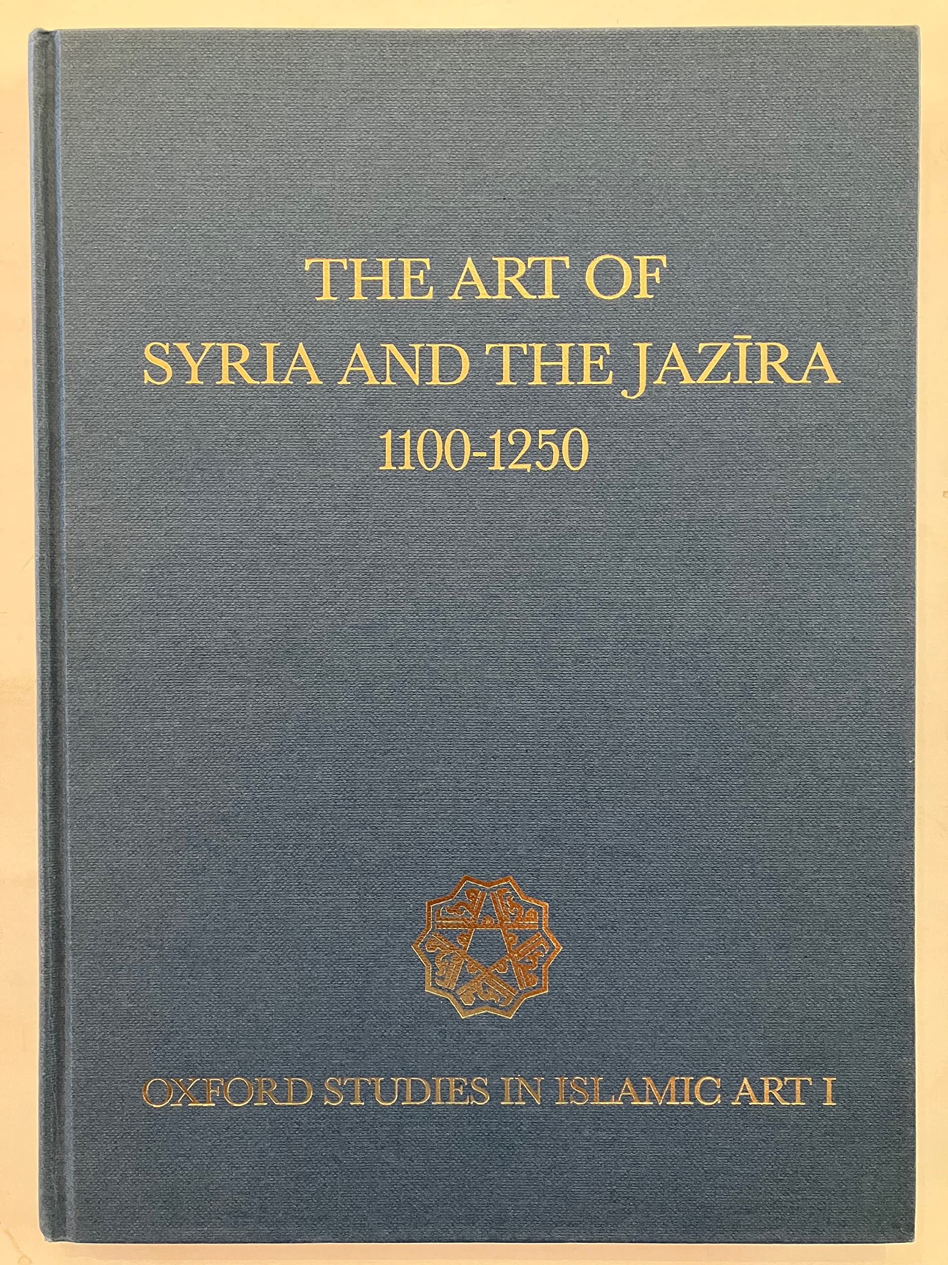 The Art of Syria and the Jazira 1100-1250 AD by Julian Raby | Goodreads
