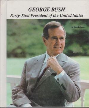 George Bush: Forty-First President of the United States by June Behrens ...