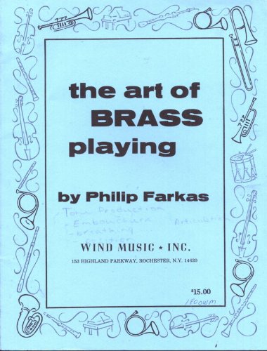 The Art of Brass Playing: A Treatise on the Formation and Use of the ...