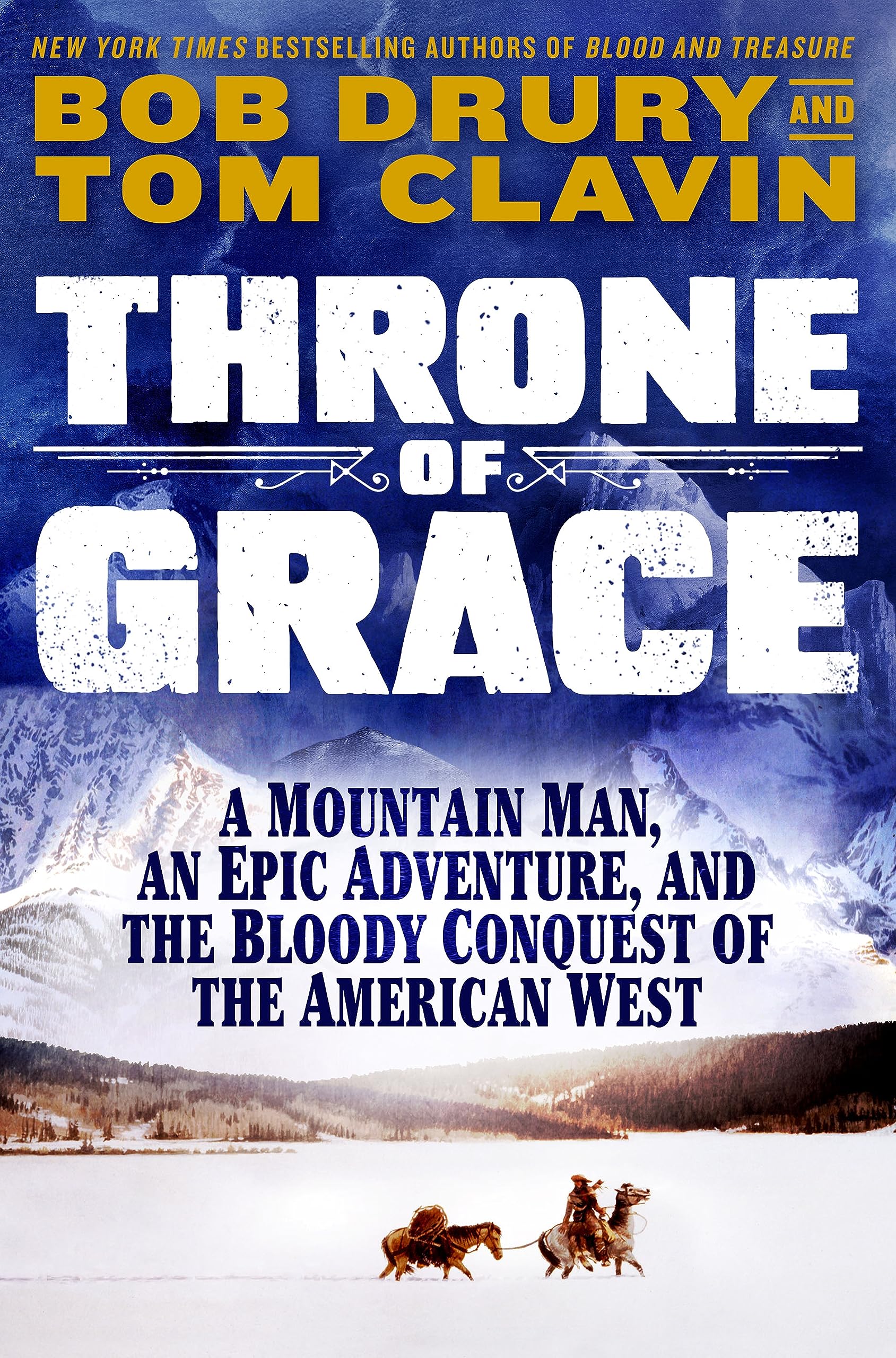 Throne of Grace: A Mountain Man, an Epic Adventure, and the Bloody ...
