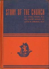 The story of the church, her founding, mission and progress;: A ...