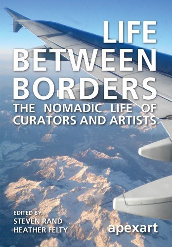 Life Between Borders: The Nomadic Life of Curators and Artists by ...