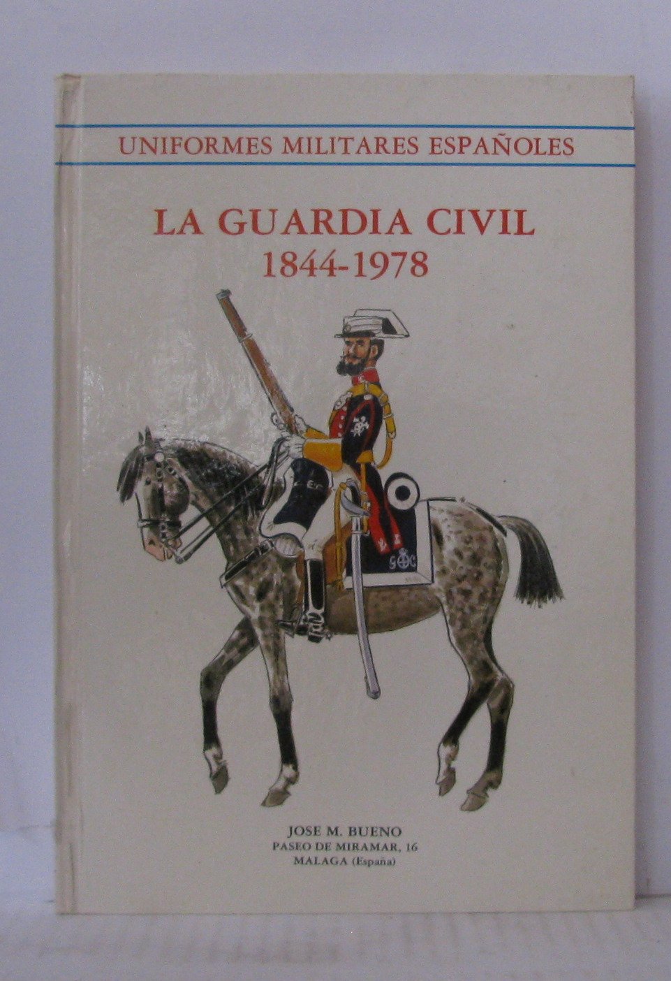 La Guardia Civil, 1844-1978 (Spanish Edition) by José María Bueno ...