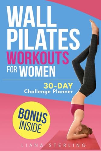 Wall Pilates Workouts for Women: 30-DAY Challenge! Transform Your Body ...