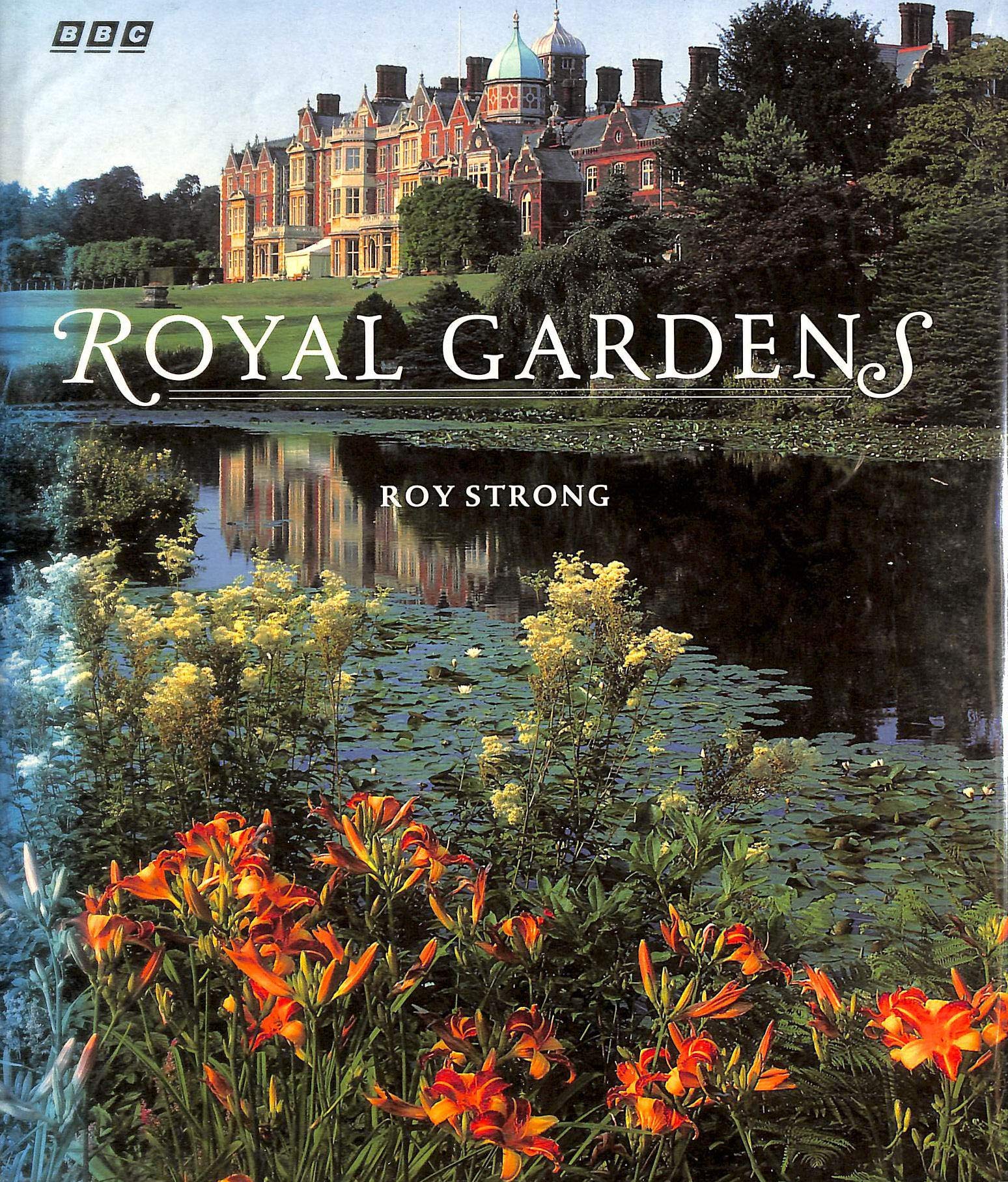Royal Gardens by Roy Strong | Goodreads