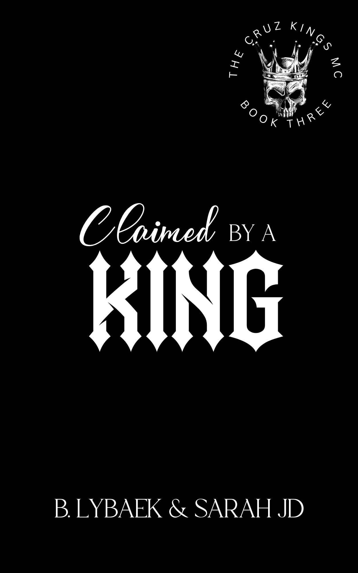 Claimed by a King (The Cruz Kings MC #3) by B. Lybaek | Goodreads