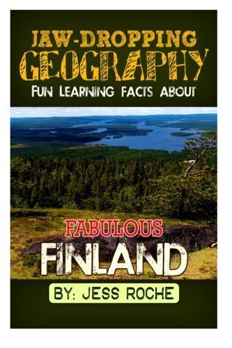 Jaw-Dropping Geography: Fun Learning Facts About Fabulous Finland ...