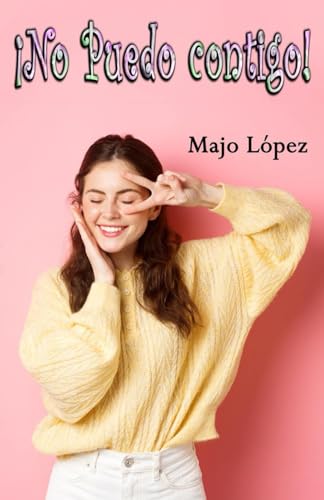 ¡No puedo contigo! (La vida tal cual) (Spanish Edition) by Majo López ...