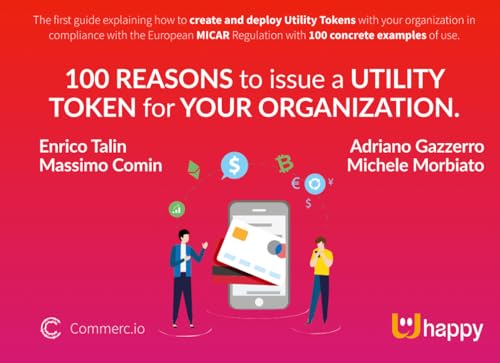 100 REASONS to issue a UTILITY TOKEN for YOUR ORGANIZATION.: The first ...