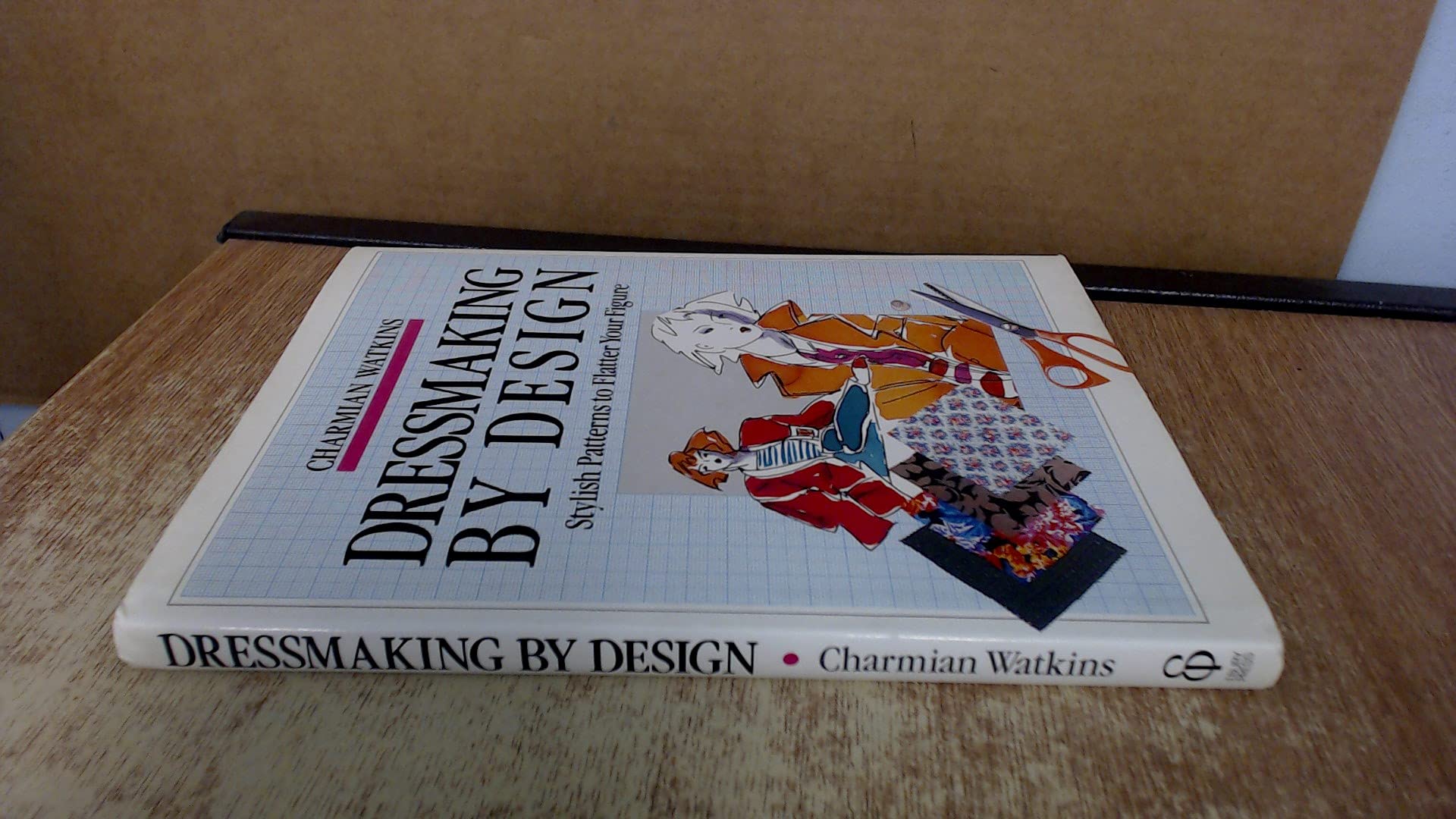 Dressmaking by Design: Stylish Patterns to Flatter Your Figure by ...