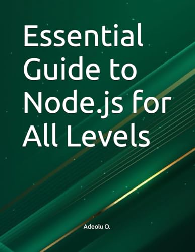 Essential Guide to Node.js for All Levels by Adeolu O. | Goodreads