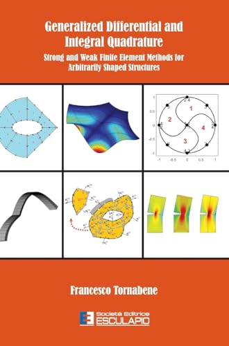 Generalized Differential and Integral Quadrature: Strong and Weak Finite Element Methods for ...