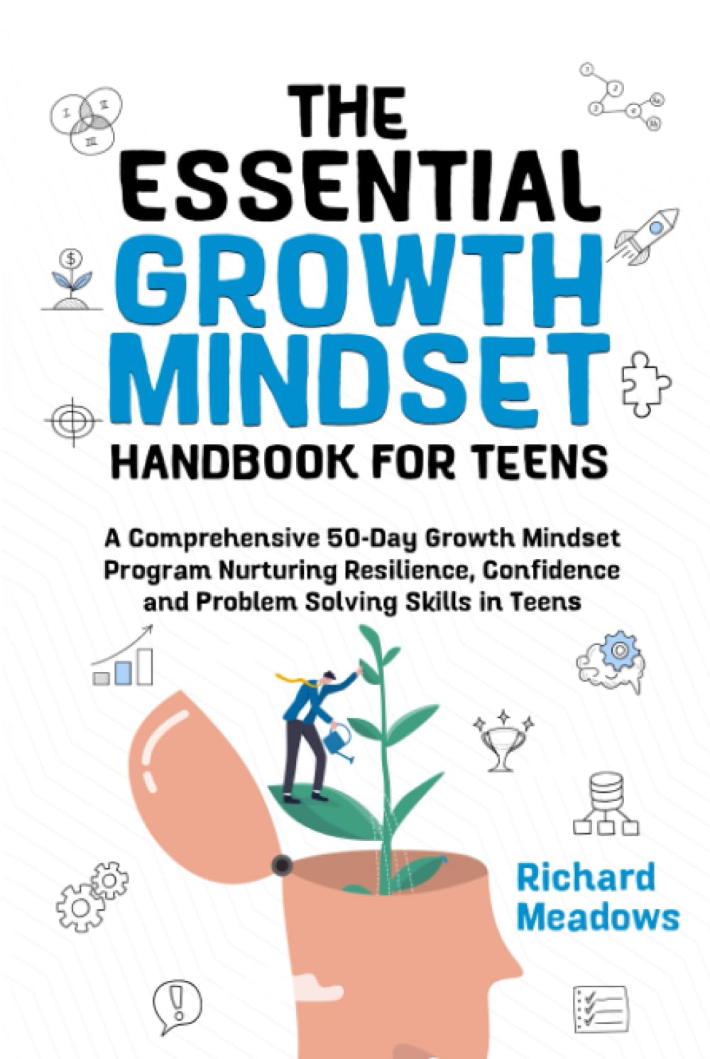 The Essential Growth Mindset Handbook for Teens: A Comprehensive 50-Day ...